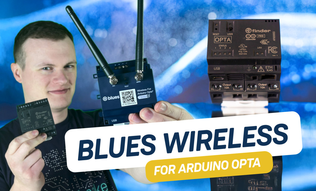 Arduino Opta Meets Blues Wireless: A Perfect IoT Pairing!
