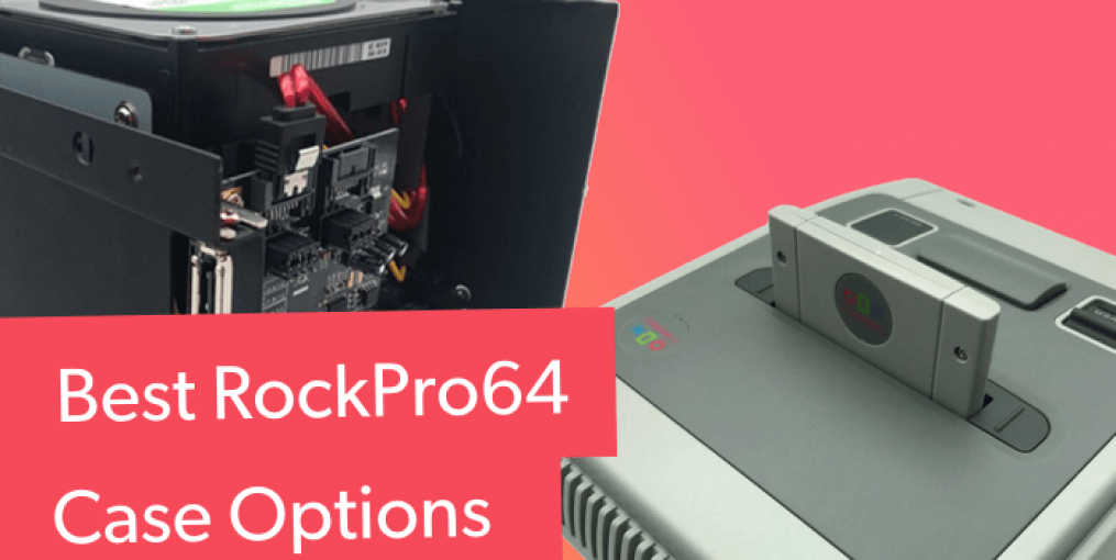 Best RockPro64 Case Options