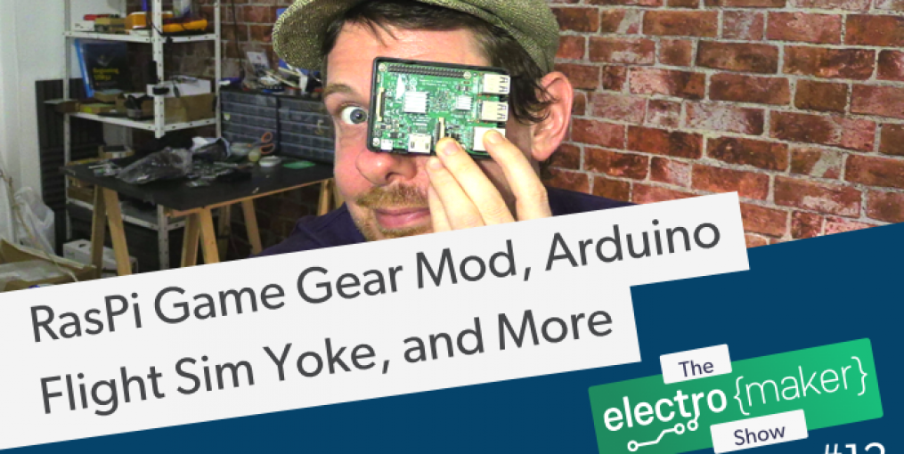 Electromaker Show Episode 12