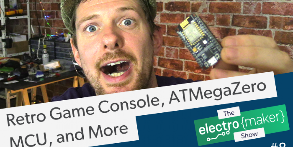 Electromaker Show Episode 8