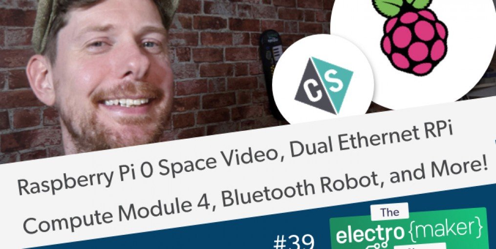 Electromaker Show Episode 39