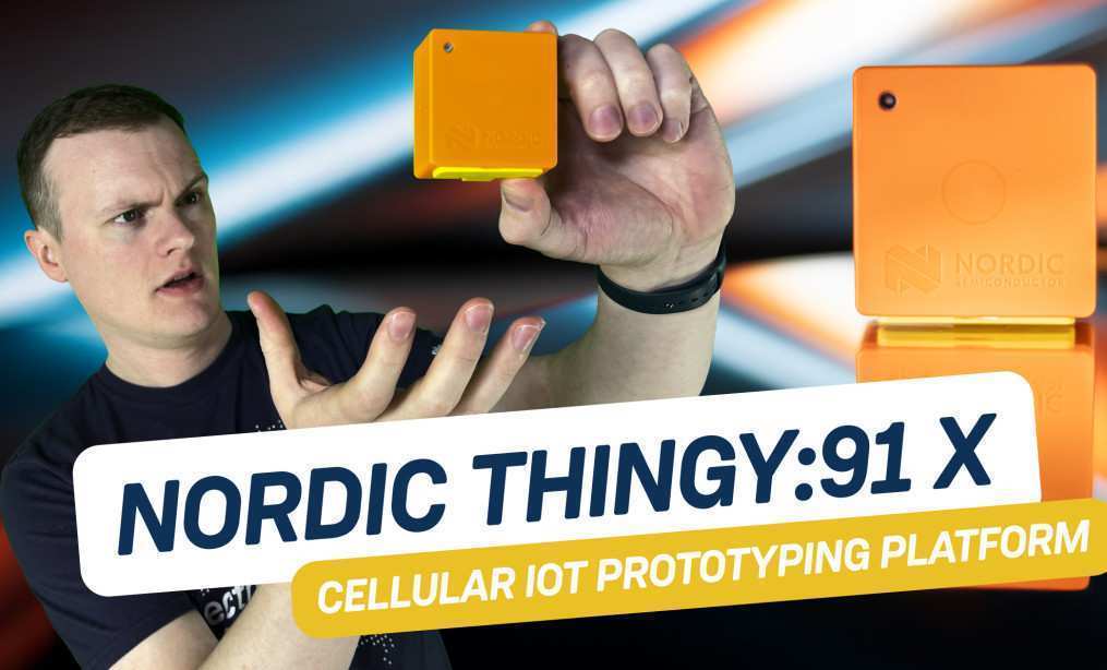 Nordic Thingy:91 X – The Only IoT Dev Board You Need in 2025?