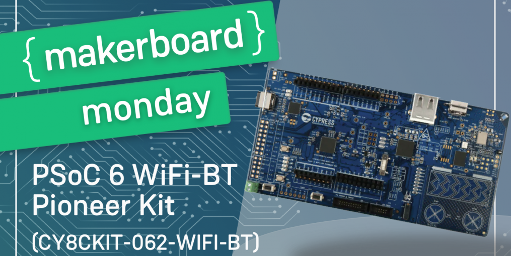 Cypress PSoC 6 WiFi-BT Pioneer Kit Specs and More