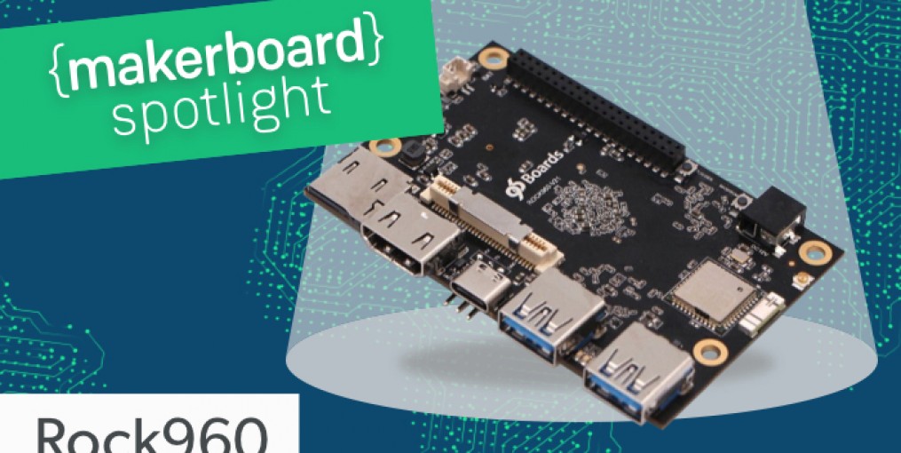 Maker Board Spotlight: Rock960