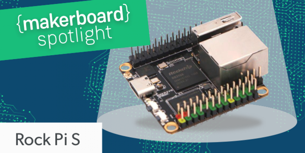 Maker Board Spotlight: Rock Pi S