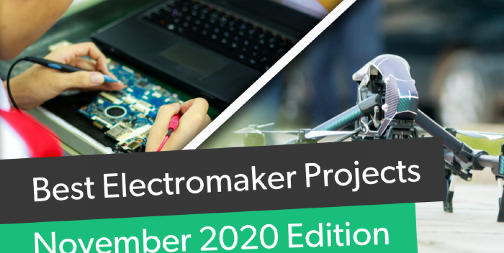 Best Electromaker Community Projects November 2020 Edition