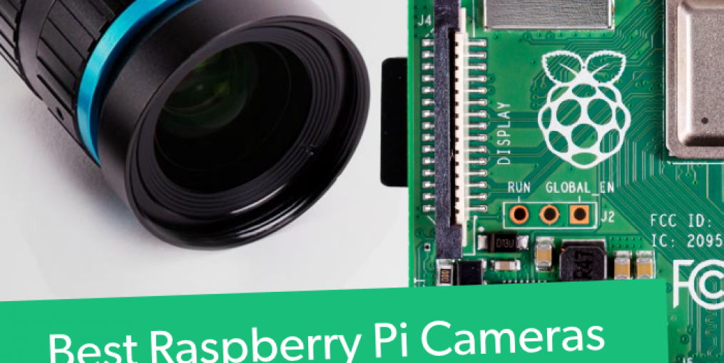 Best Raspberry Pi Cameras