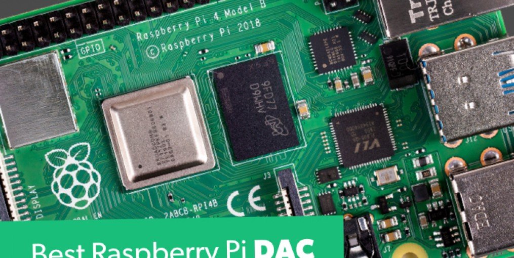 Best Raspberry Pi DAC - Best Raspberry Pi-Compatible Digital to Analog ...