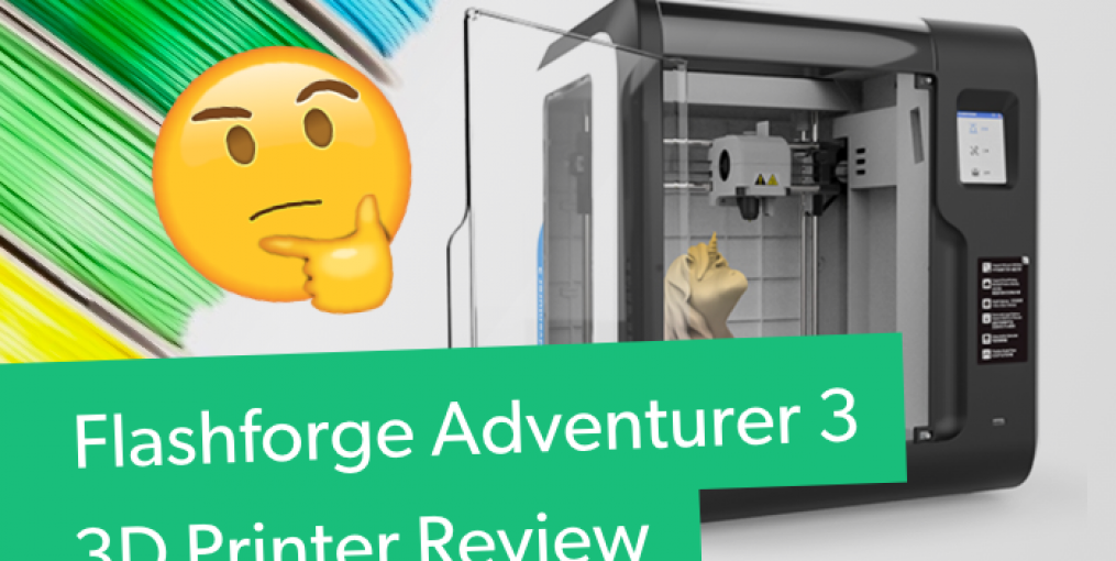 Flashforge Adventurer 3 3D Printer Review