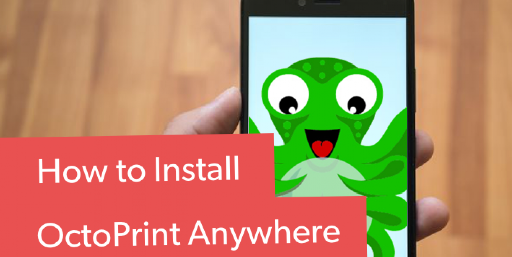 How to Install OctoPrint Anywhere - Remote OctoPrint Control
