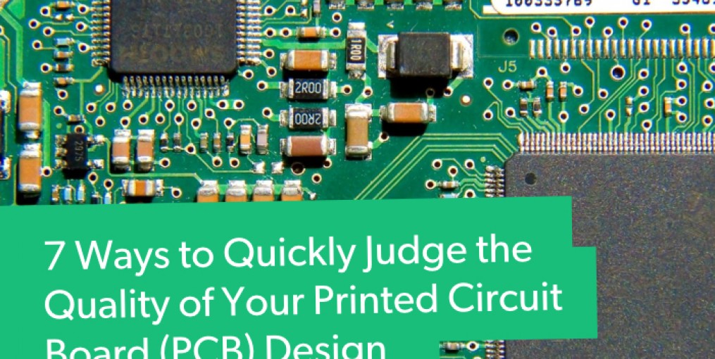 7 Ways to Quickly Judge the Quality of Your Printed Circuit Board (PCB ...