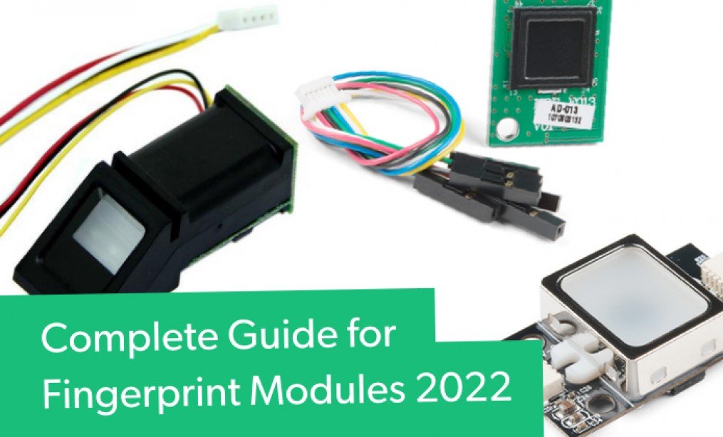 Complete Guide for Fingerprint Modules 2022